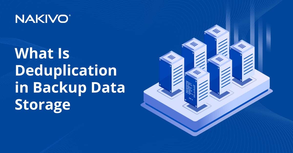 What Is VM Backup Deduplication?