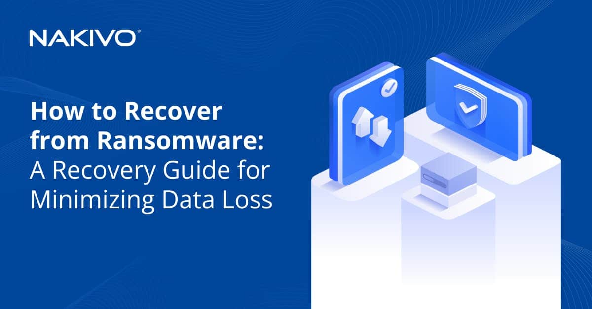 Ransomware Recovery: How to Recover Data After an Attack