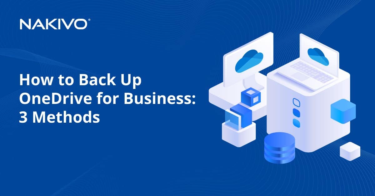 How to Back Up OneDrive for Business: A Complete Guide