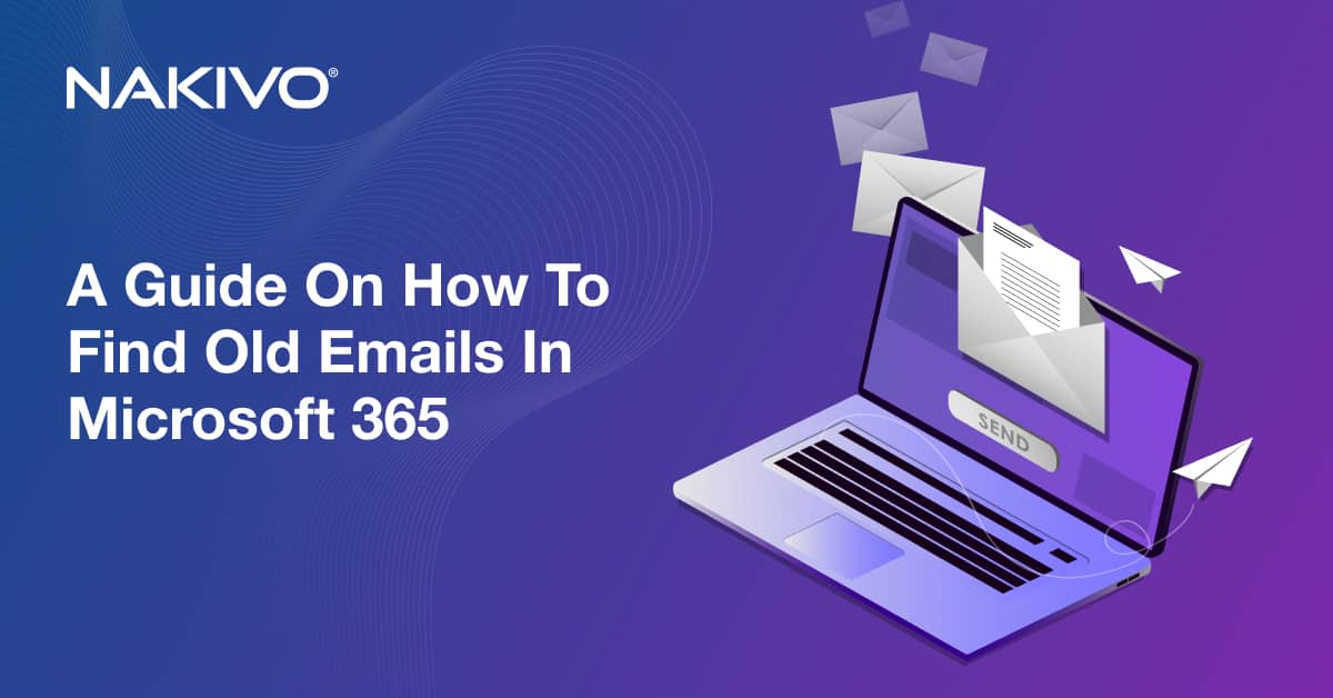 How To Find Old Emails In Office 365 how-to-find-old-emails-in-office-365
