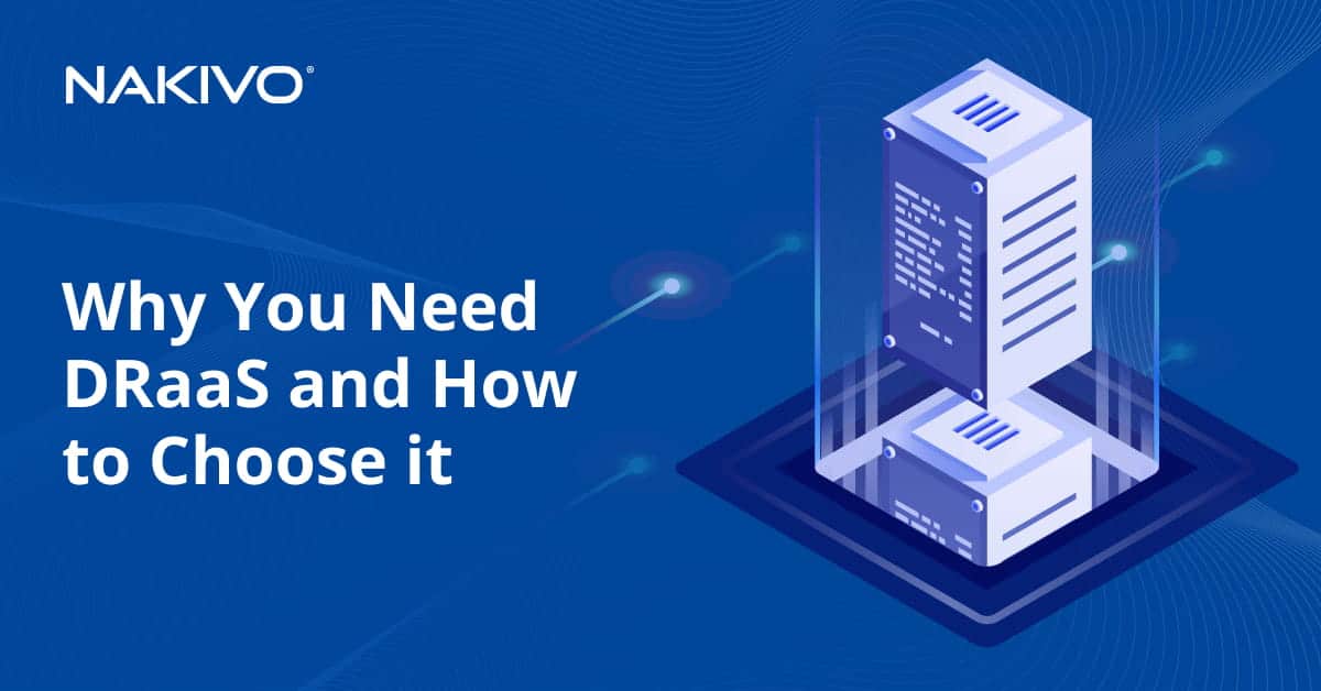 What Is DRaaS, Why You Need It, and How to Choose It
