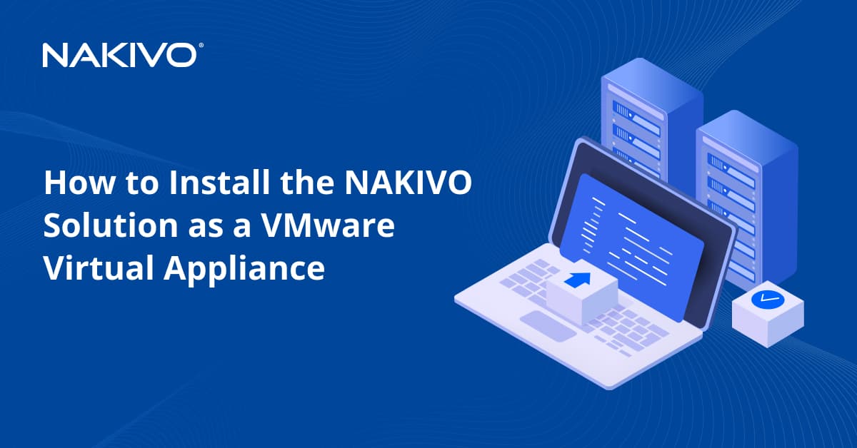 How to Set Up a NAKIVO Virtual Appliance