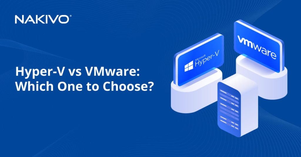 Hyper-V frente a VMware: Comparación completa de plataformas
