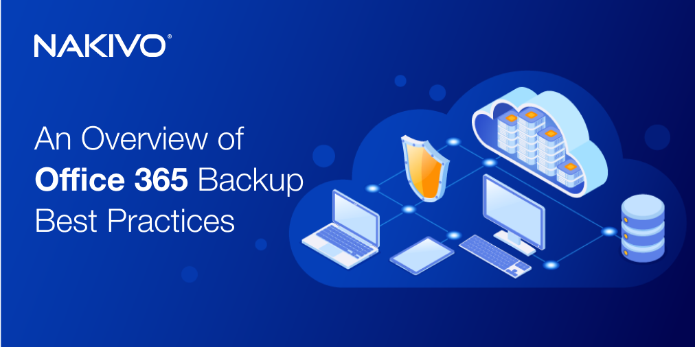 How to Back Up Microsoft Office 365 Data: Best Practices