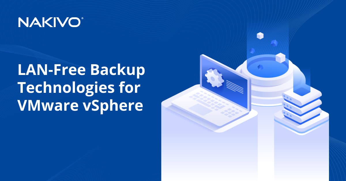 LAN-Free Backup Explained: Direct SAN Access and HotAdd