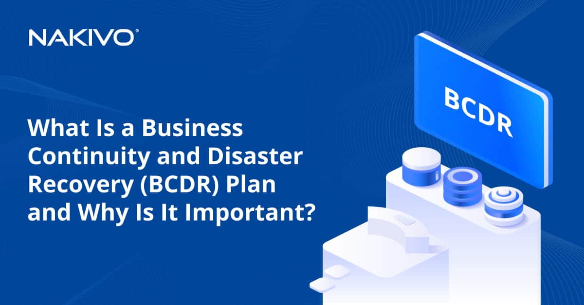 What Is Business Continuity and Disaster Recovery (BCDR)