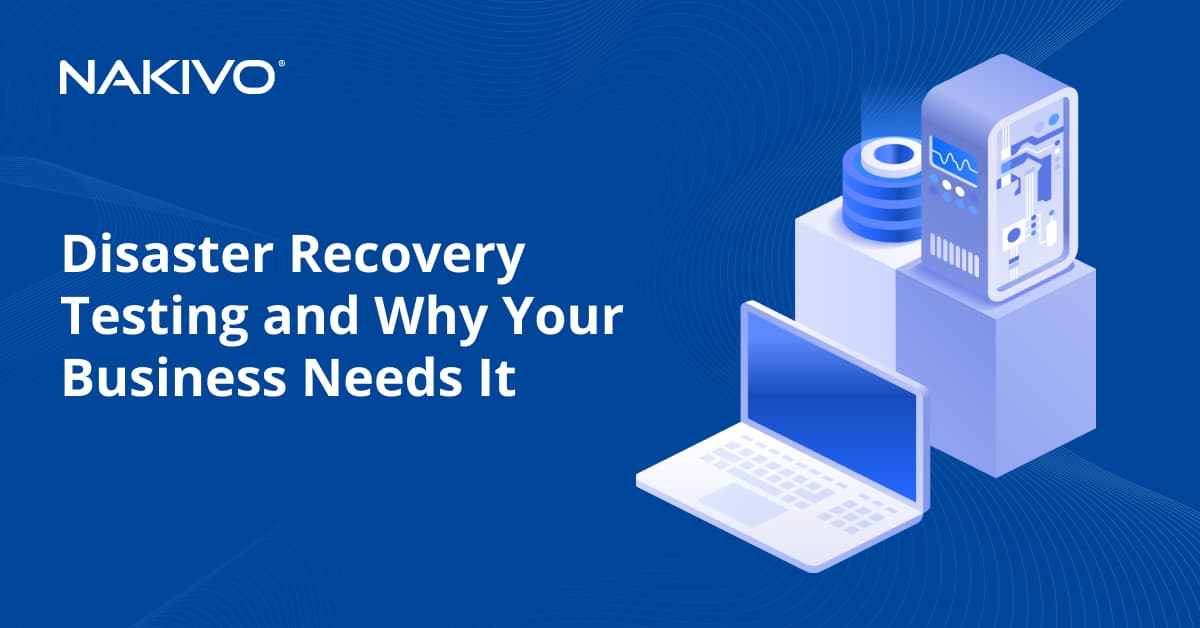 Disaster Recovery Testing: 10 Reasons Why You Need It