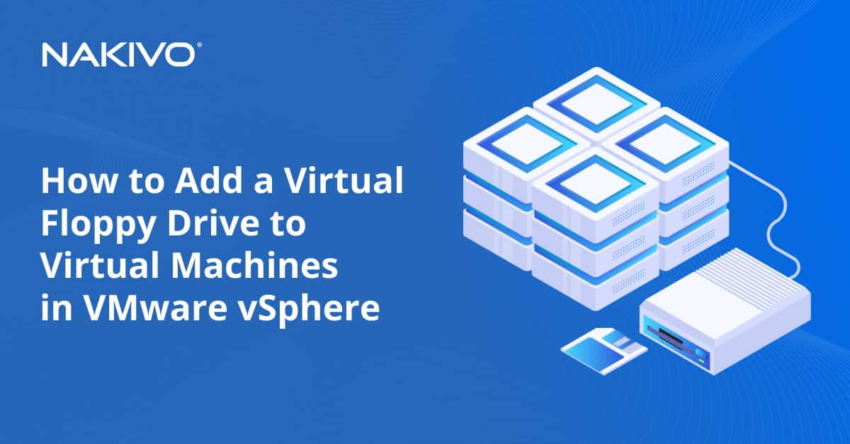 How to Add a Virtual Floppy Drive to VMware VMs