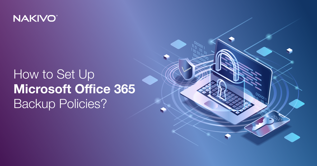 How to Use Office 365 Backup Policies and Retention Settings