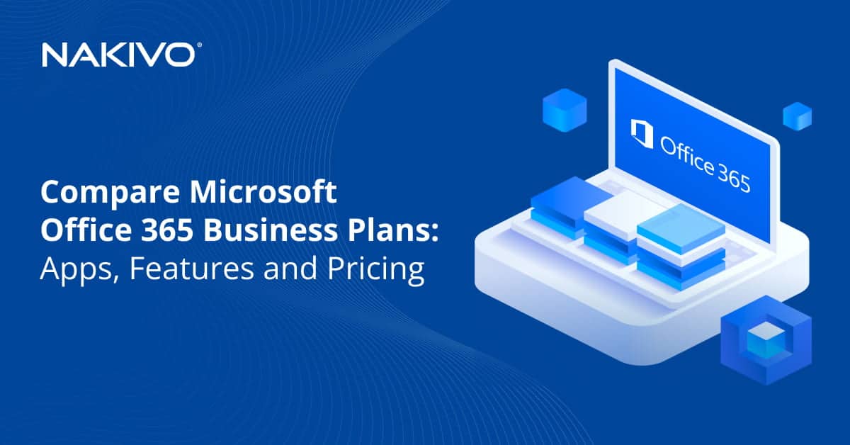 Office 365 Business Plans Comparison: Features & Price