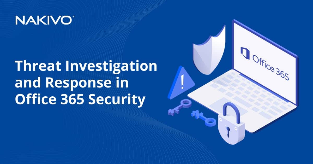 Office 365 Security: Threat Investigation and Response