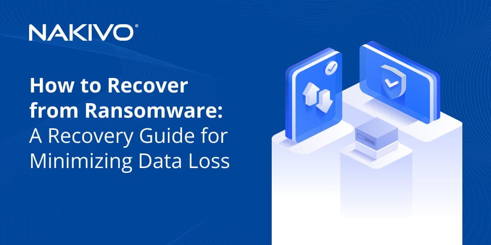 Ransomware Recovery: How to Recover Data After an Attack