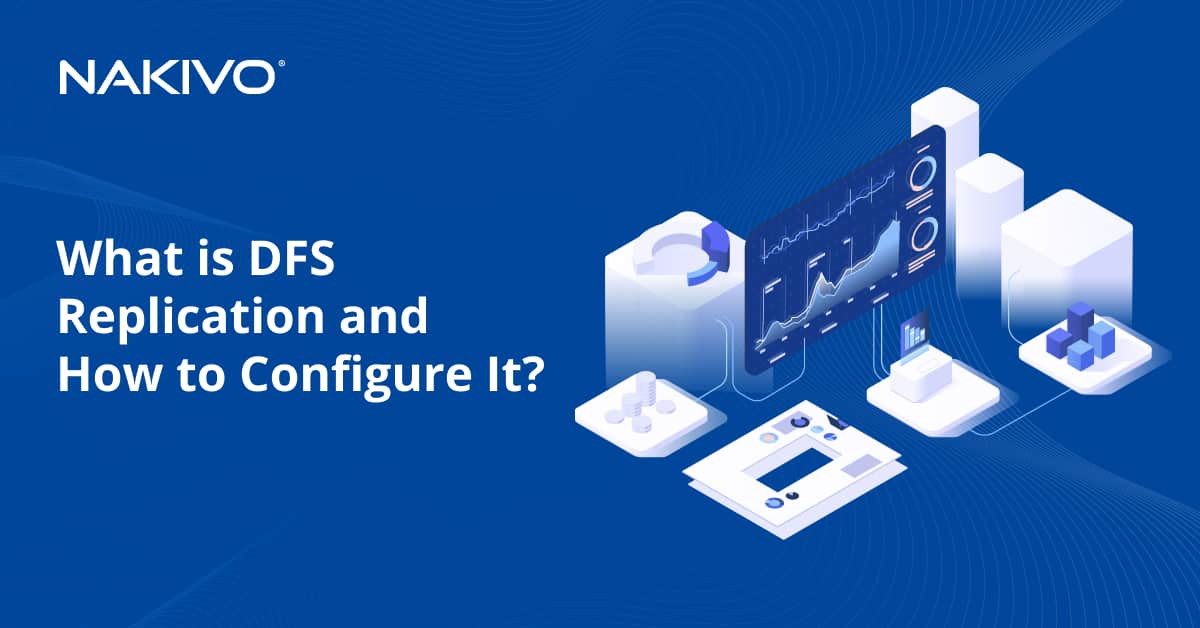 How to Configure DFS Replication for Windows Server?